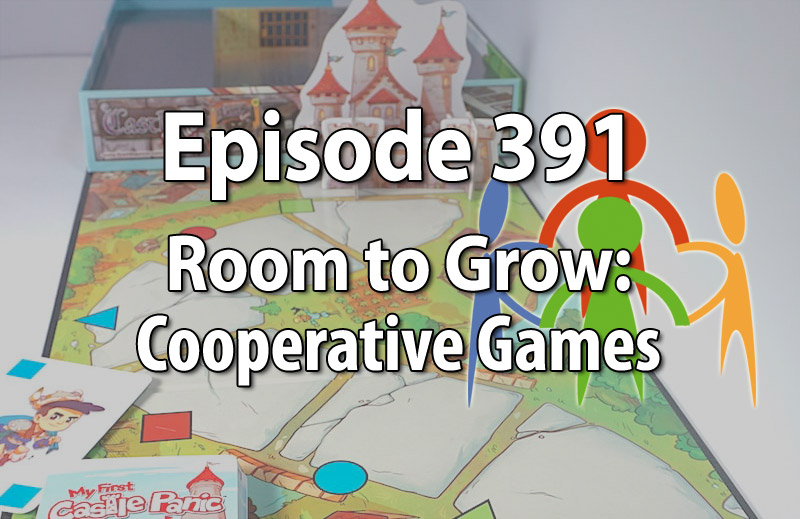 Episode 391 - Room to Grow: Cooperative Games - The Family Gamers