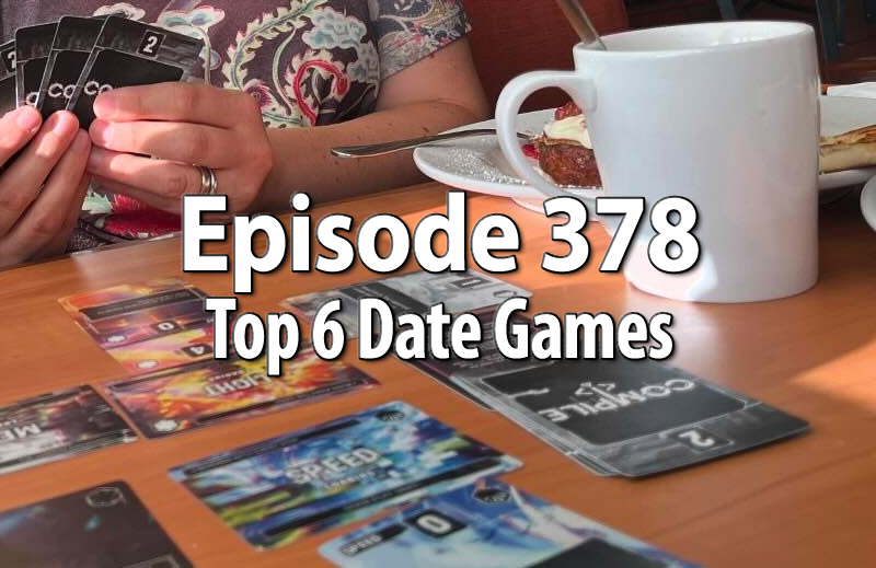 Episode 378 - Top 6 Date Games - The Family Gamers